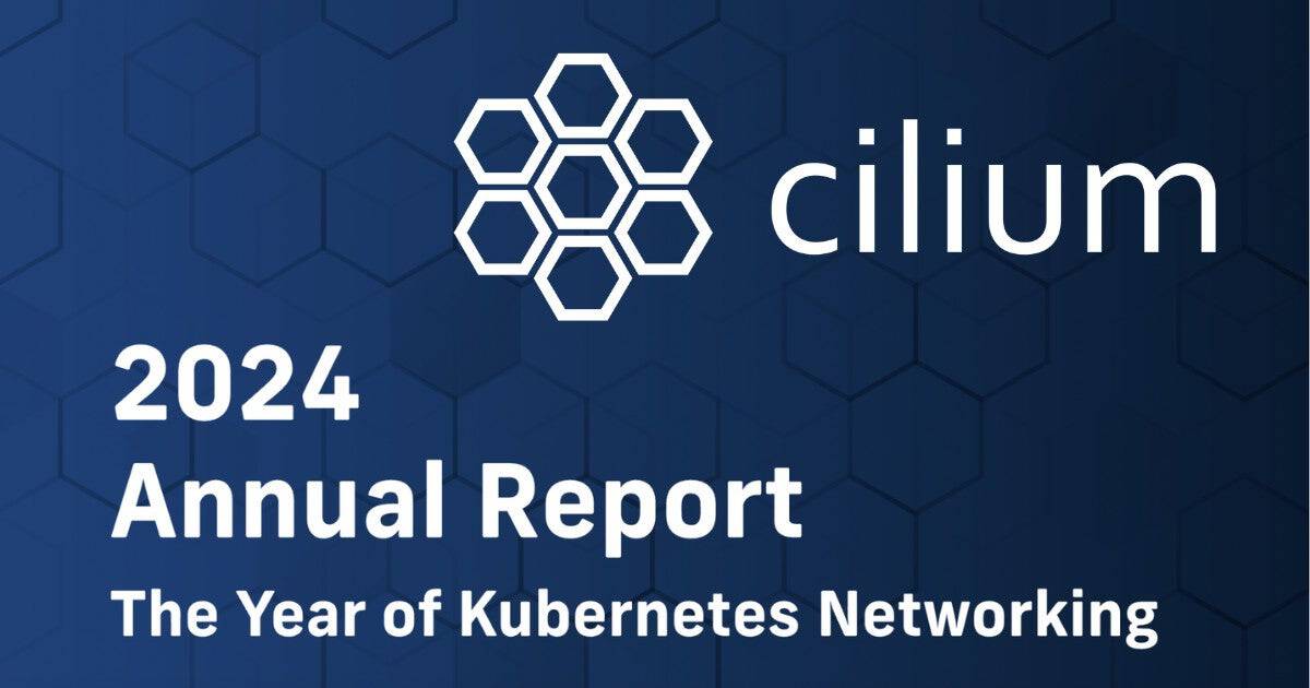 Cilium Releases 2024 Annual Report Cncf