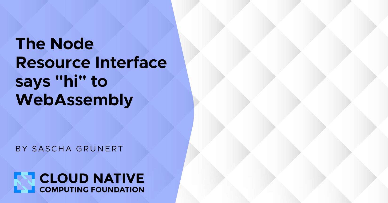 The Node Resource Interface says “hi” to WebAssembly | CNCF