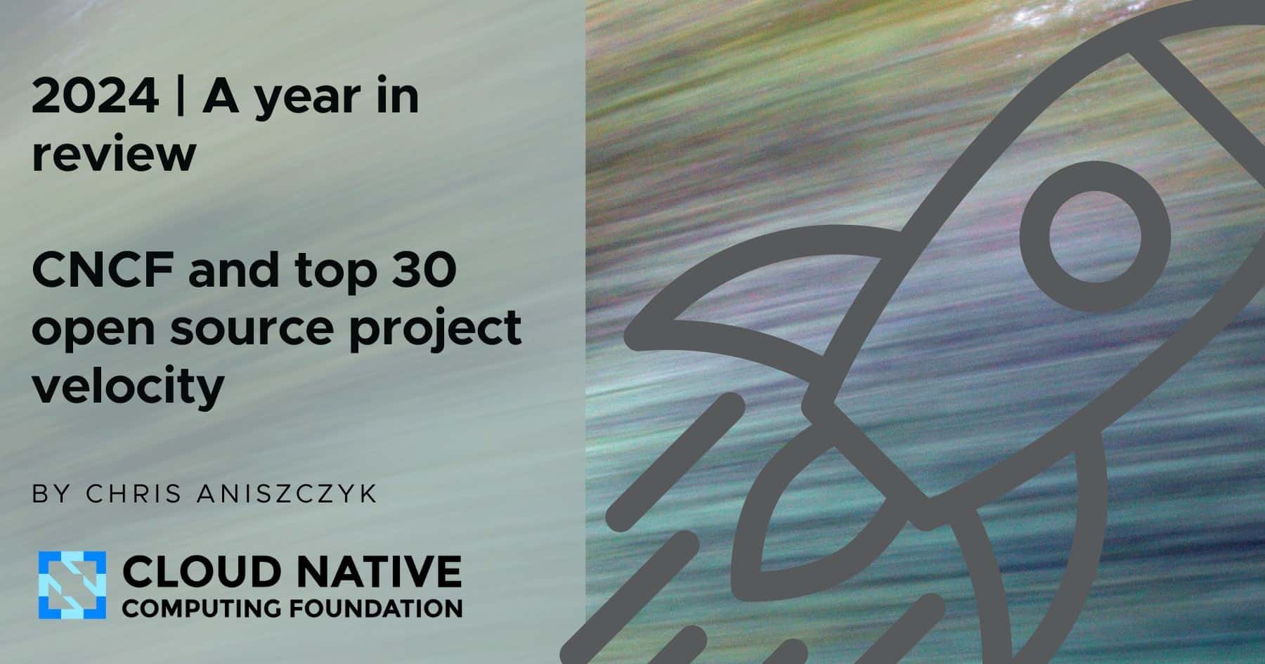 2024 year in review of CNCF and top 30 open source project velocity | CNCF
