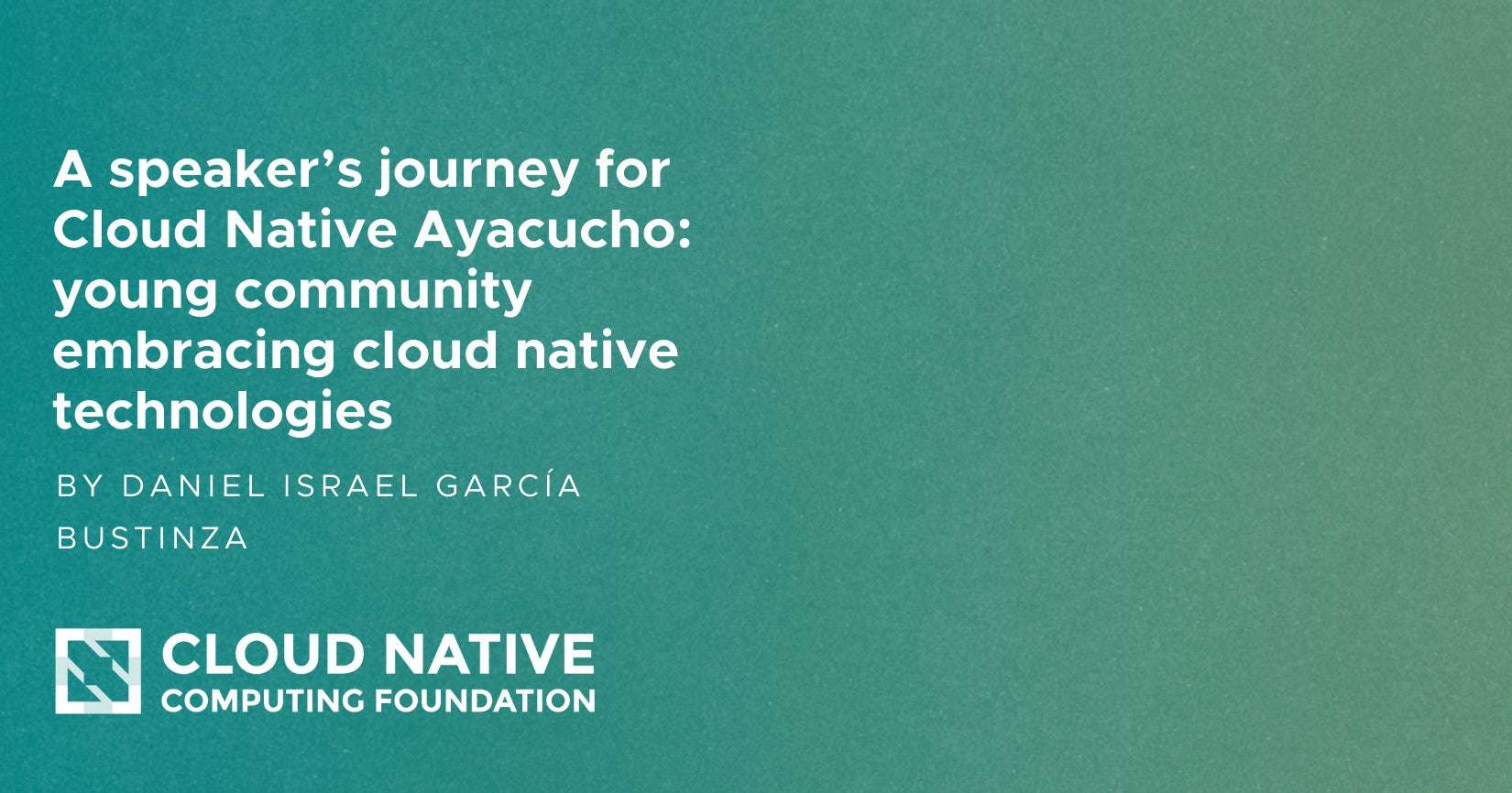 My journey as a speaker in Cloud Native Ayacucho: a young community ...
