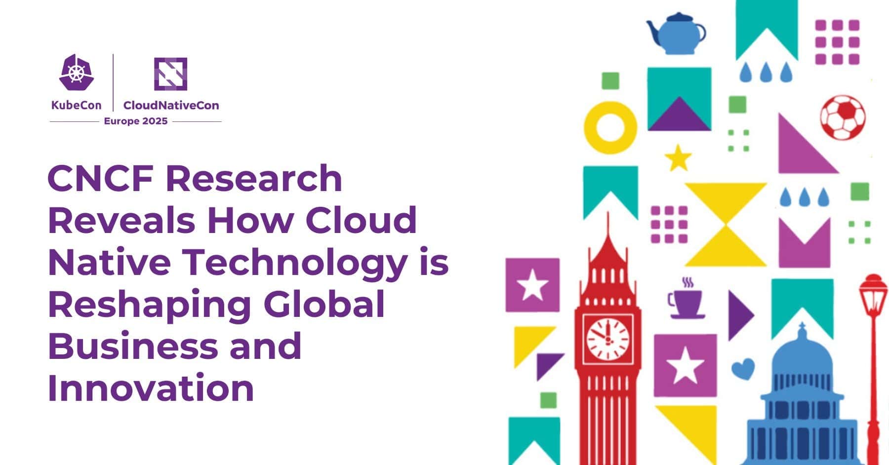 CNCF Research Reveals How Cloud Native Technology is Reshaping Global Business and Innovation | CNCF