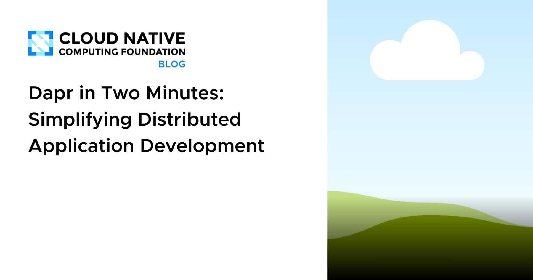 Dapr In Two Minutes Simplifying Distributed Application Development Cncf