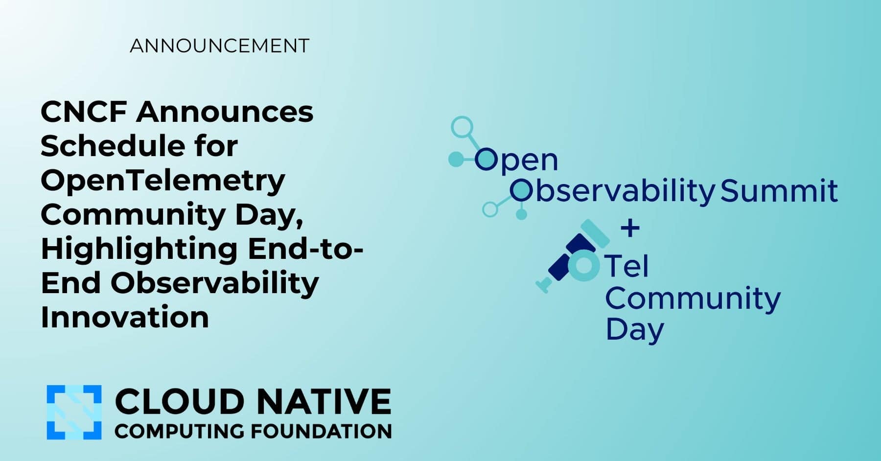 CNCF Announces Schedule for OpenTelemetry Community Day, Highlighting End-to-End Observability ...