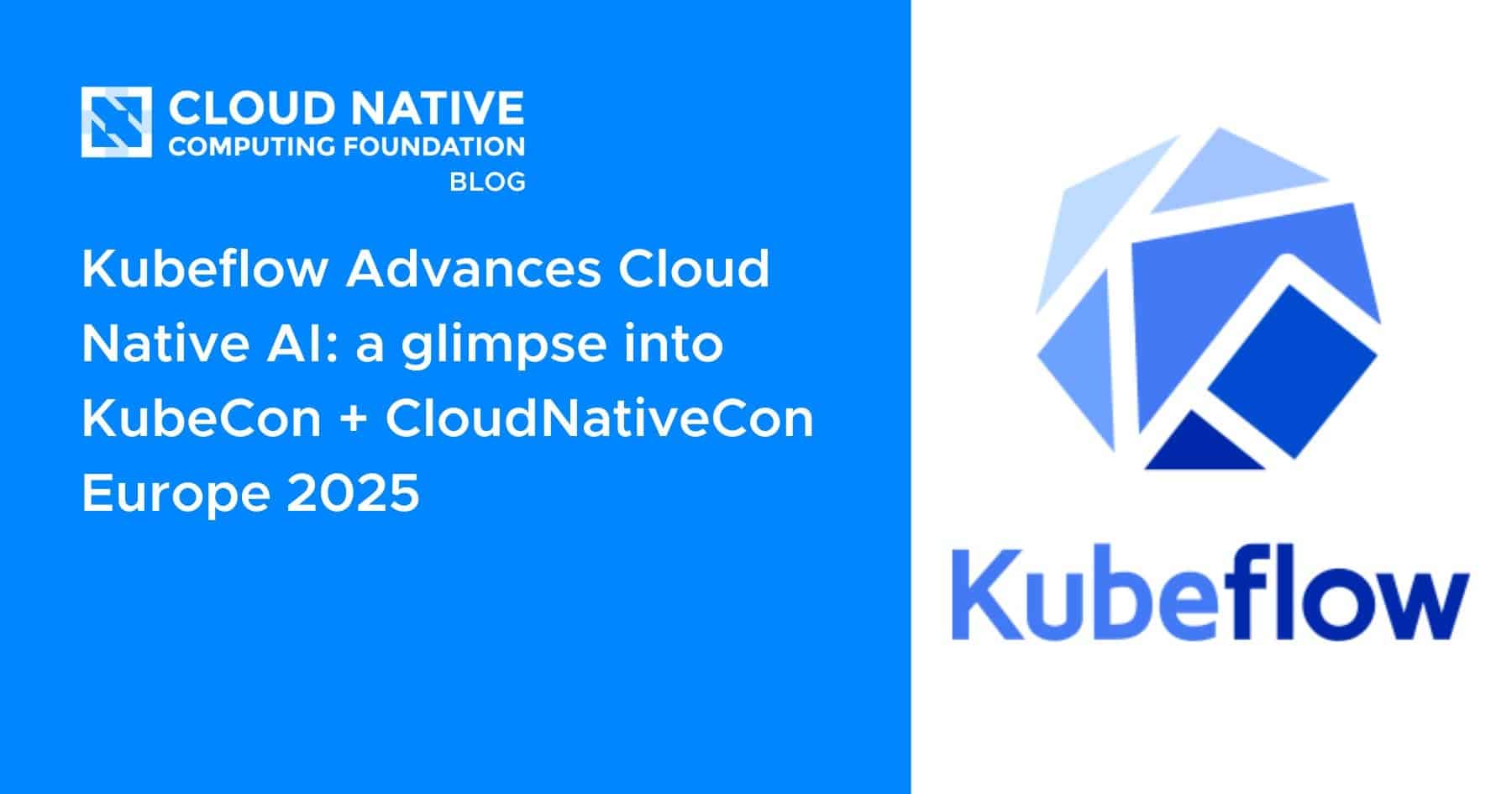 Kubeflow Advances Cloud Native AI: A Glimpse into KubeCon + CloudNativeCon Europe 2025 | CNCF