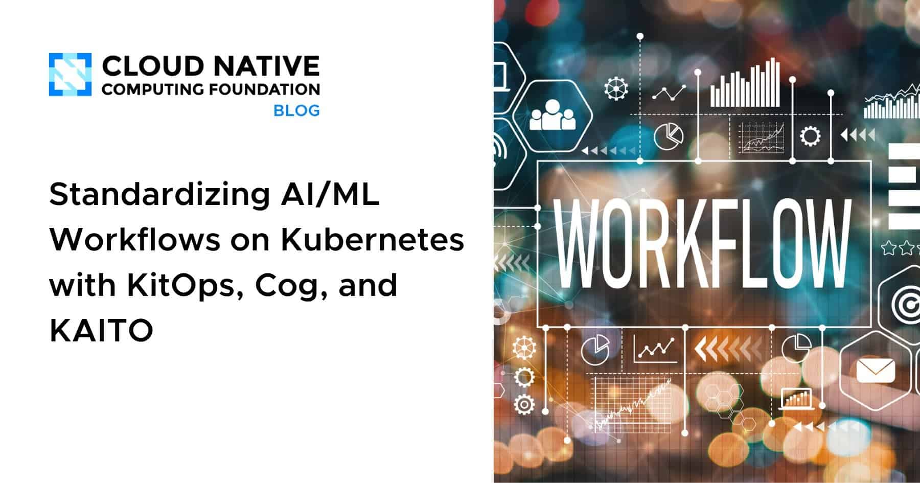 Standardizing AI/ML Workflows on Kubernetes with KitOps, Cog, and KAITO ...