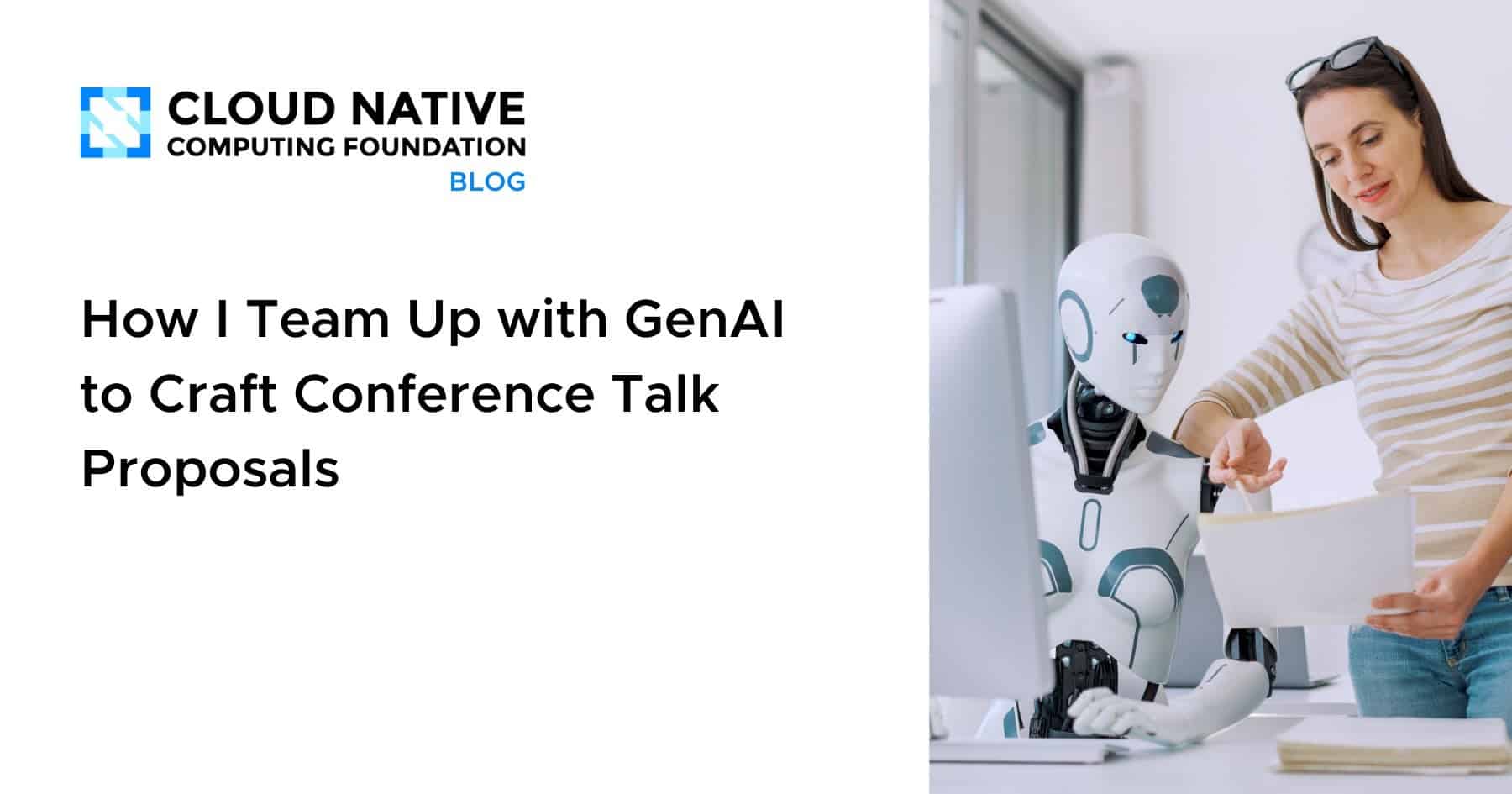 How I Team Up with GenAI to Craft Conference Talk Proposals | CNCF