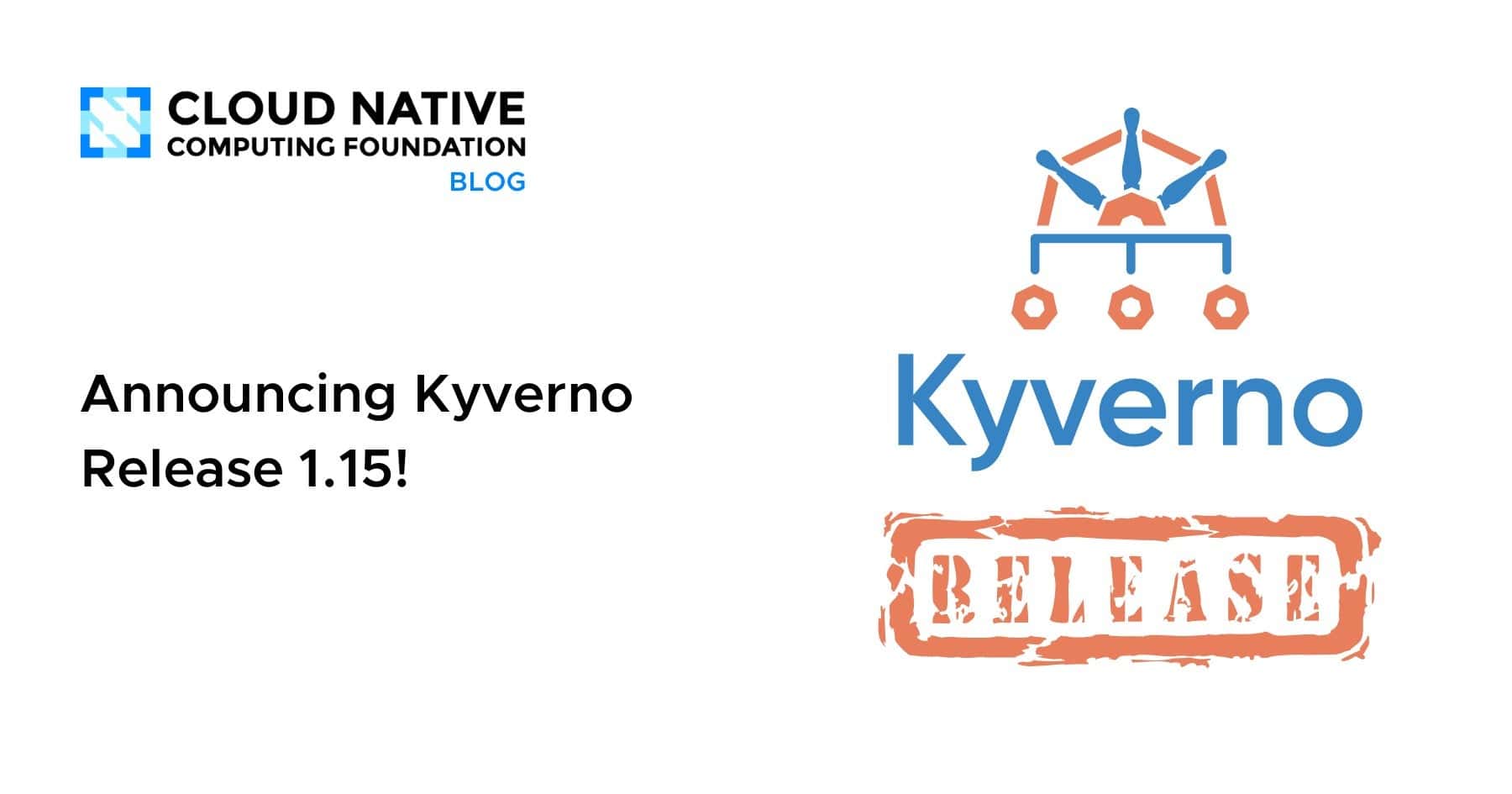 Announcing Kyverno Release 1.15! | CNCF