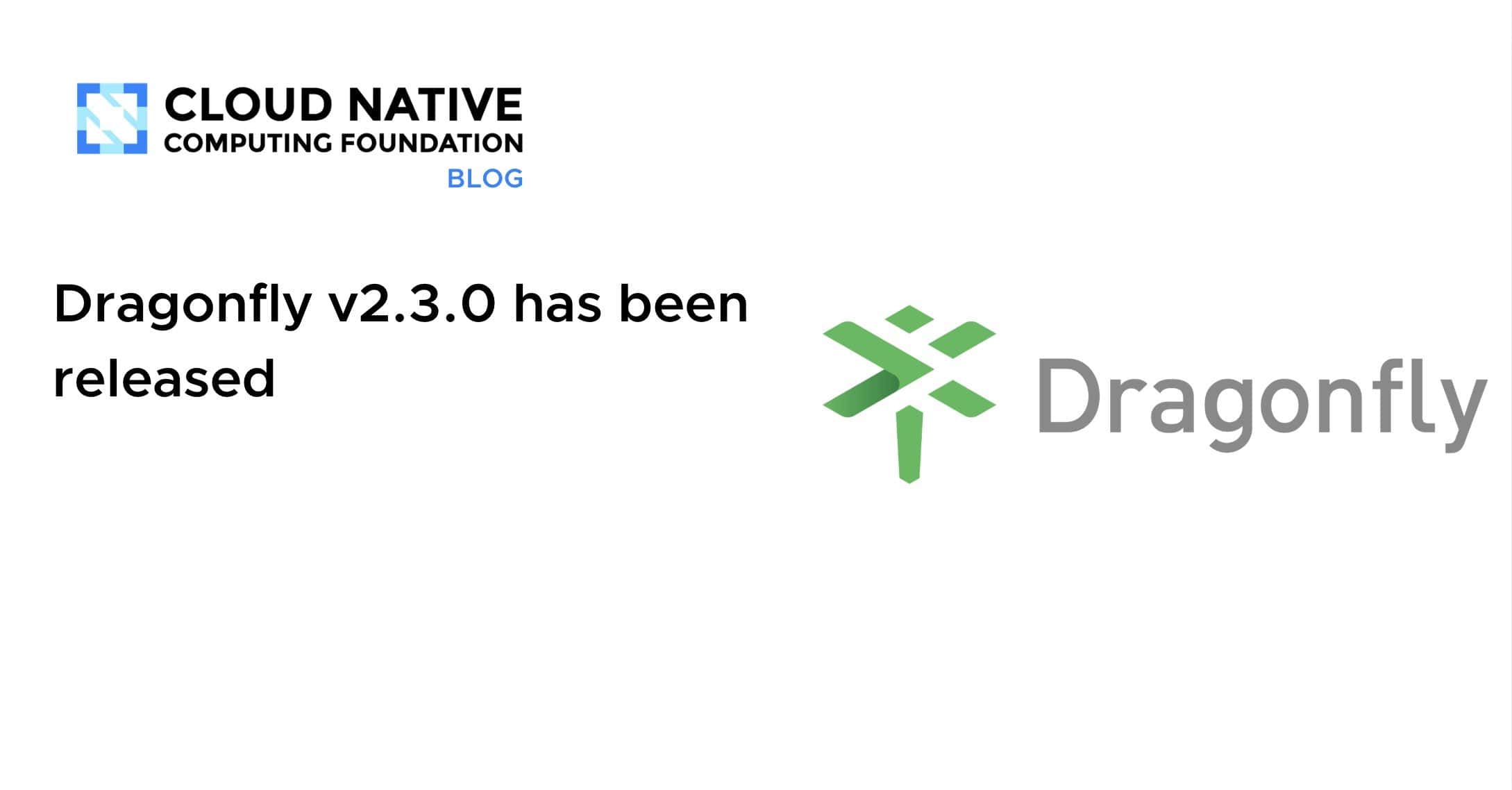 Dragonfly v2.3.0 has been released | CNCF